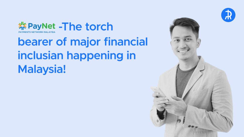 PayNet – The torch bearer of major financial inclusion happening in ...